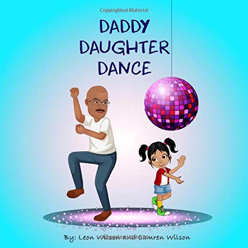Daddy Daughter Dance: Wilson, Mr Leon C., Wilson, Ms Camren N ...
