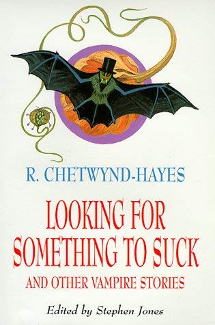 Looking for Something to Suck and Other Vampire Stories: Chetwynd-Hayes, R.: 9780709063292 ...