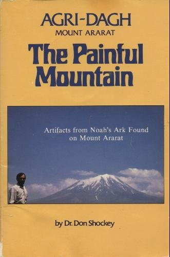 Agri-Dagh (Mount Ararat) The Painful Mountain: Don Shockey ...