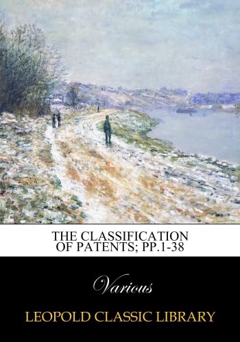 Amazon.com: The Classification of Patents; pp.1-38: ., Various: Books