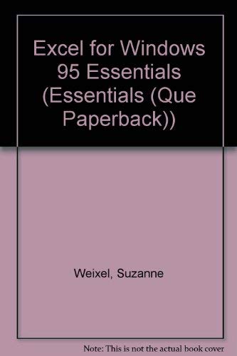 Excel for Windows 95 Essentials: Weixel, Suzanne, Seymour, Adrienne ...