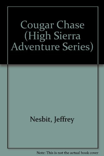 Cougar Chase (High Sierra Adventure Series): Nesbit, Jeffrey Asher ...