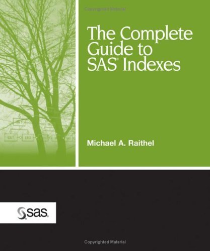 The Complete Guide to SAS Indexes: Michael A. Raithel: 9781590478493 ...