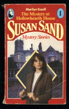 The mystery at Hollowhearth house (Susan Sand): Marilyn Ezzell ...