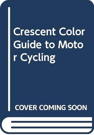 Crescent Color Guide to Motor Cycling: Morley, Don: 9780517383216 ...