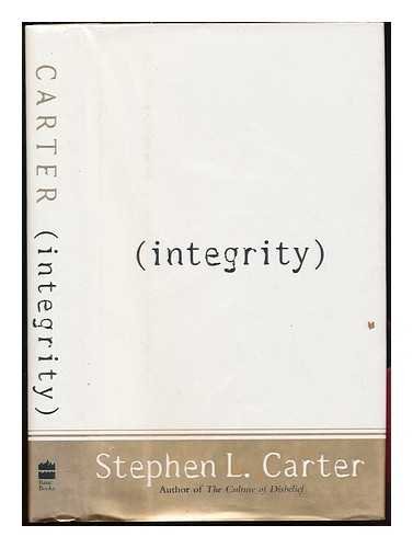 Integrity: Carter, Stephen L.: 9780465034666: Amazon.com: Books