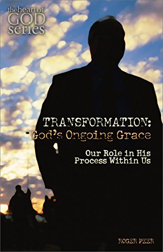Transformation: Gods Ongoing Grace: Our Role in His Process With Us ...