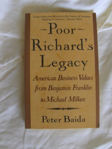 Poor Richard's Legacy: American Business Values from Benjamin Franklin ...
