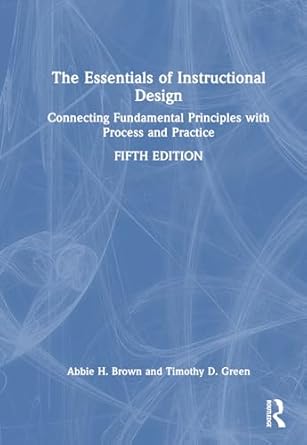 Buy The Essentials of Instructional Design: Connecting Fundamental ...