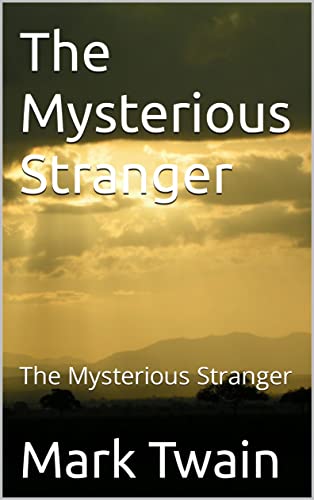 The Mysterious Stranger - Illustrated: The Mysterious Stranger eBook ...
