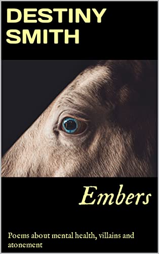 Amazon.com: Embers: Poems about mental health, villains and atonement ...