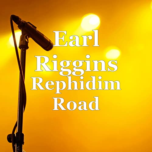 Écouter Rephidim Road par Earl Riggins sur Amazon Music Unlimited