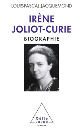 Irène Joliot-Curie (Sciences) eBook : Jacquemond, Louis-Pascal: Amazon ...