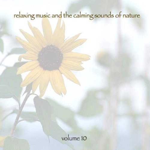Play Relaxing Music & The Calming Sounds Of Nature - Volume 10 by Music ...