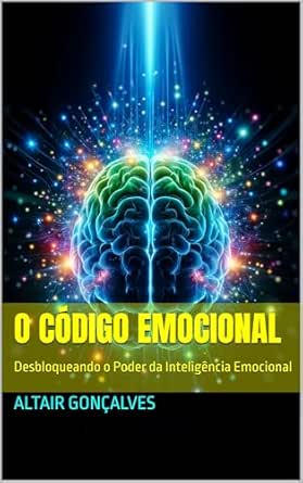 O Código Emocional: Desbloqueando o Poder da Inteligência Emocional ...