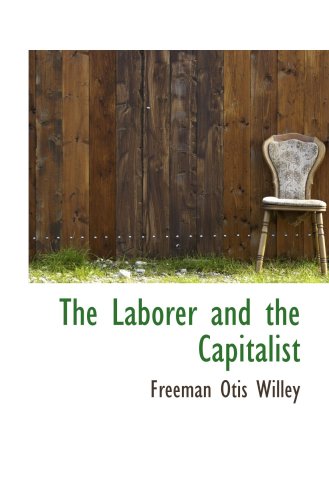 Amazon.com: The Laborer and the Capitalist: 9780559339974: Willey ...