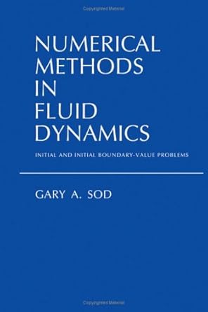 Numerical Methods in Fluid Dynamics: Initial and Initial Boundary-Value Problems: Sod, Gary A ...