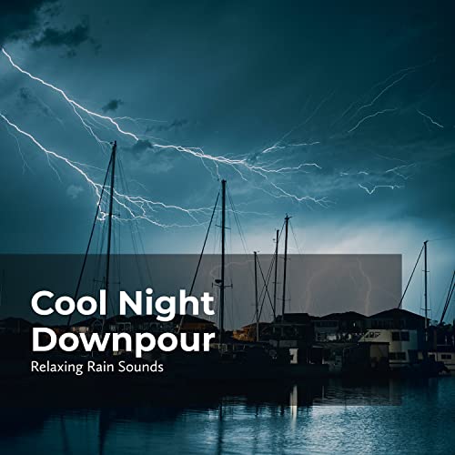 Amazon.com: Cool Night Downpour : Relaxing Rain Sounds & Rain for Sleep ...