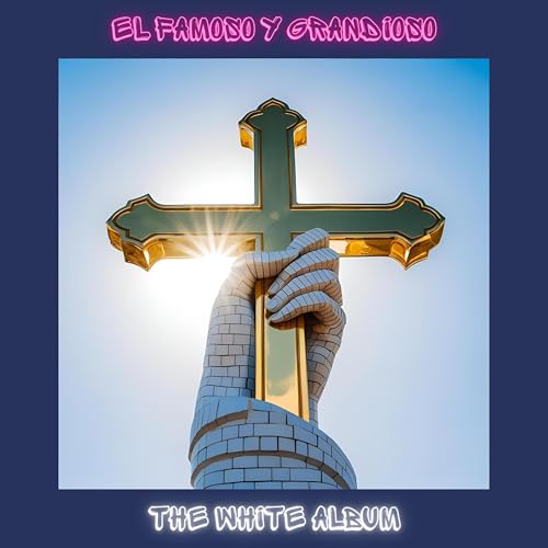 Amazon.co.jp: The White Album : El Famoso y Grandioso: デジタルミュージック