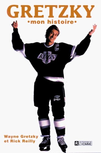 Amazon.com: GRETZKY MON HISTOIRE (French Edition): 9782761909310: Wayne ...