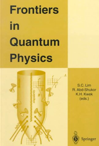 Frontiers of Quantum Physics: Lim, S.C., Abd-Shukor, R., Kwek, K.H ...