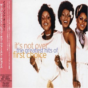 First Choice - It's Not Over: The Greatest Hits of First Choicw ...
