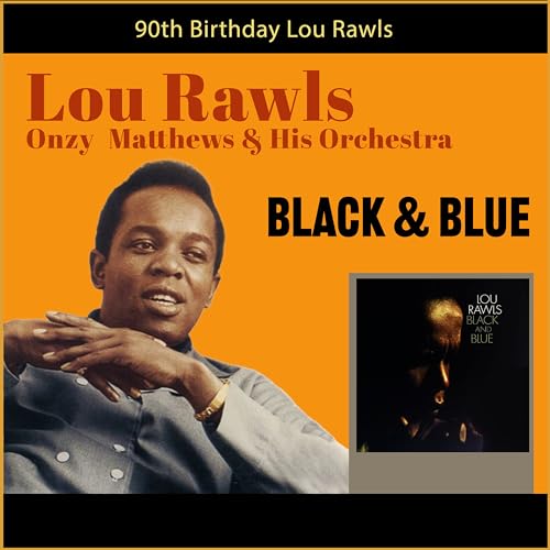 Spiele Black & Blue (90th Birthday) von Lou Rawls & Onzy Matthews and ...