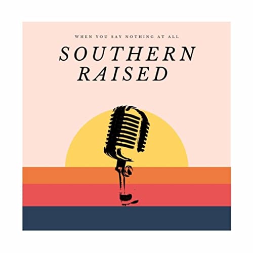 Play When You Say Nothing at All by Southern Raised on Amazon Music ...