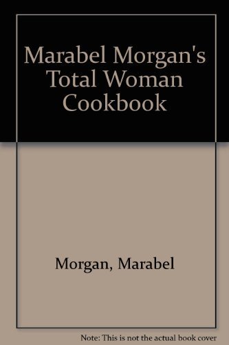 Marabel Morgan's Total Woman Cookbook : Morgan, Marabel: Amazon.ca: Books