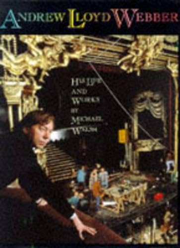 Andrew Lloyd Webber: His Life and Works: Walsh,Michael: 9780810912755 ...