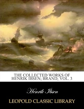 Amazon.com: The collected works of Henrik Ibsen; Brand; Vol. 3: Ibsen ...