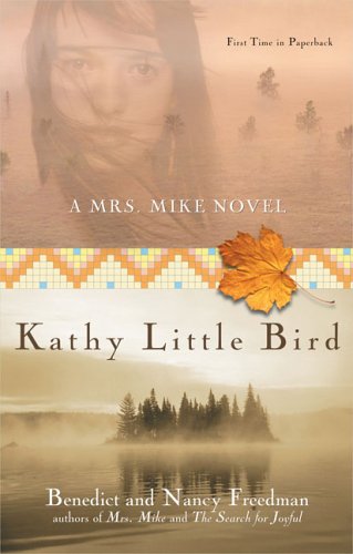 Amazon.co.jp: Kathy Little Bird: A Mrs. Mike Novel (A Mrs. Mike Novel) : 本
