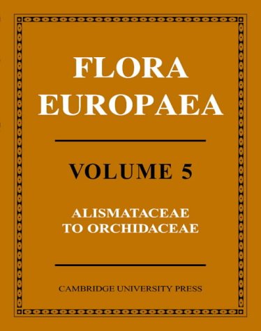 Amazon.com: Flora Europaea, Vol. 5: Alismataceae to Orchidaceae ...