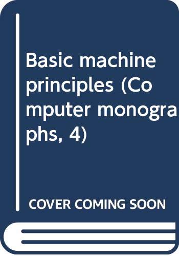 Basic machine principles (Computer monographs, 4): Iliffe, J. K ...