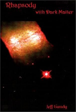 Rhapsody with Dark Matter: Poems: Gundy, Jeff: 9780933087651: Amazon.com: Books