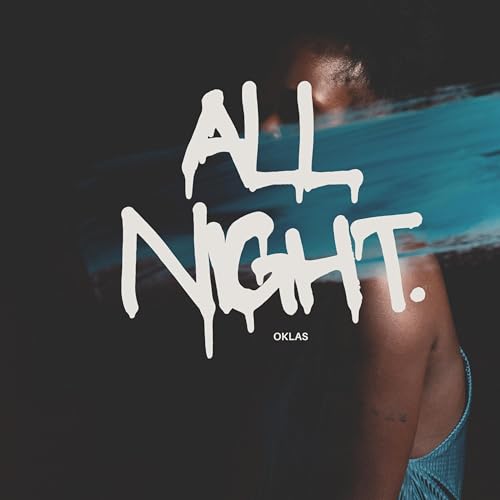 Écouter All Night par Oklas sur Amazon Music Unlimited