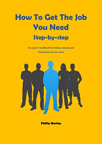 How To Get The Job You Need Step-By-Step: An Expert's Handbook For ...