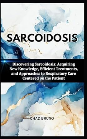 SARCOIDOSIS: Discovering Sarcoidosis: Acquiring New Knowledge, Efficient Treatments, and ...