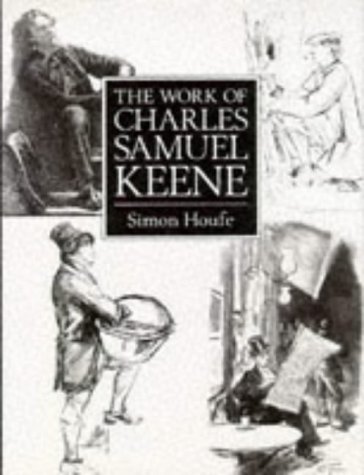 The Work of Charles Samuel Keene: Houfe, Simon, Keene, Charles ...