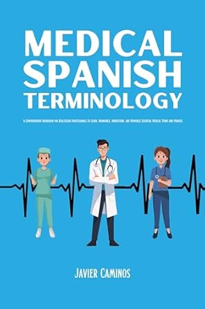 Amazon.com: Medical Spanish Terminology: A Comprehensive Workbook For ...