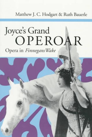 Amazon.com: Joyce's Grand Operoar: OPERA IN *FINNEGANS WAKE ...