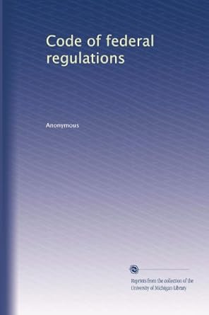 Code of federal regulations: Anonymous, .: Amazon.com: Books