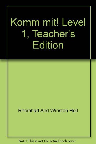 Komm mit! Level 1, Teacher's Edition: Holt, Rinehart, and Winston, Inc ...