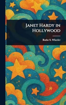 Amazon.com: Janet Hardy in Hollywood: 9781023269094: Wheeler, Ruthe S ...