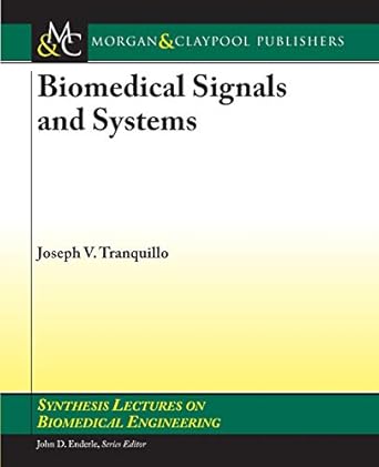 Biomedical Signals and Systems (Synthesis Lectures on Biomedical ...