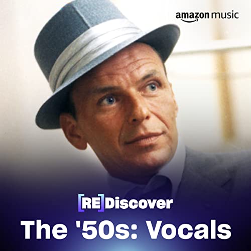 REDISCOVER The '50s: Vocals Playlist on Amazon Music Unlimited