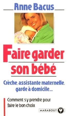 Amazon.com: Faire garder son bébé: 9782501021968: Anne Bacus: Books