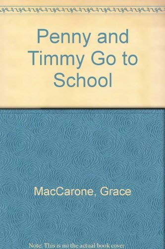 Penny and Timmy Go to School: Grace Maccarone: 9780871351869: Amazon ...