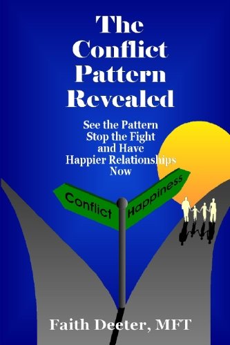 The Conflict Pattern Revealed: See The Pattern,Stop The Fight, And Have ...