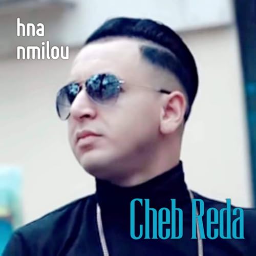 Play Hna nmilou by Cheb Reda on Amazon Music